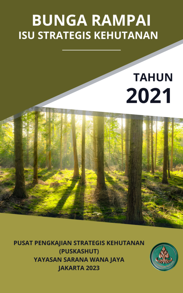 Bunga Rampai Isu Strategis Kehutanan 2021 – Yayasan Sarana Wana Jaya