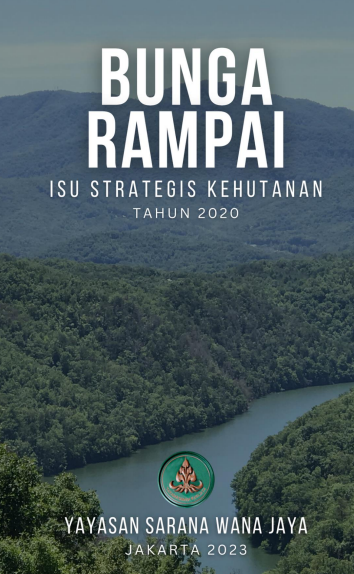 Bunga Rampai Isu Strategis Kehutanan 2020 – Yayasan Sarana Wana Jaya